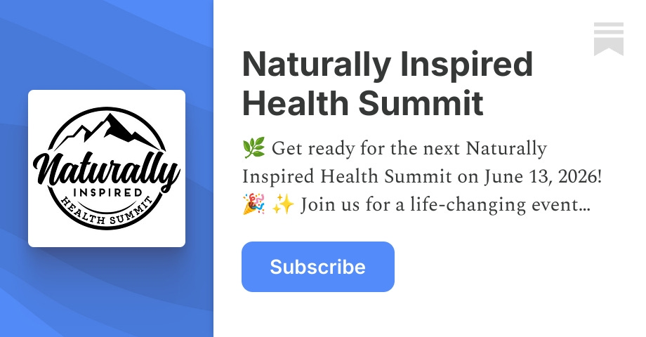 About - Naturally Inspired Health Summit Substack