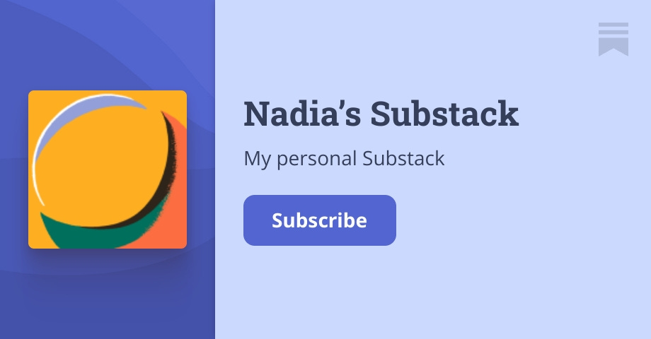 Nadia’s Substack | Substack