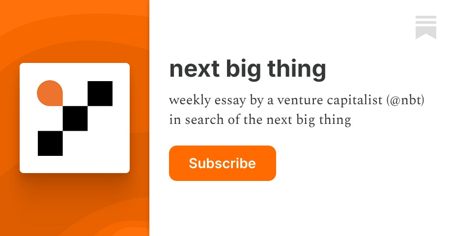 next big thing | Nikhil Basu Trivedi | Substack