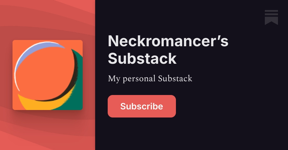 Neckromancer’s Substack | Substack