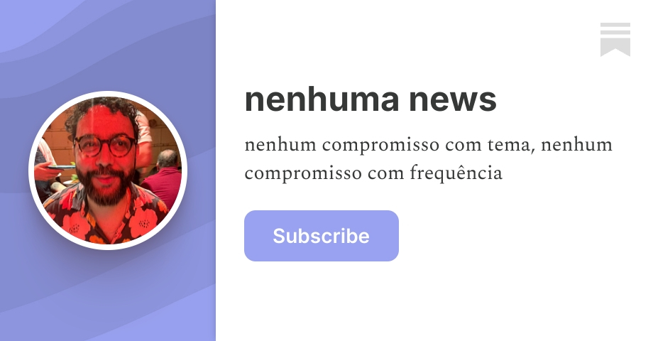 nenhuma news | Lucas Amorim | Substack