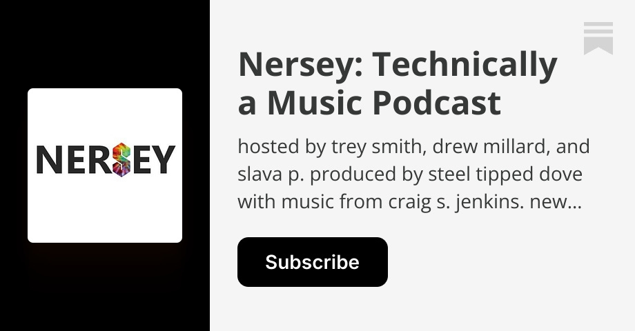 Nersey: Technically a Music Podcast | Drew Millard | Substack