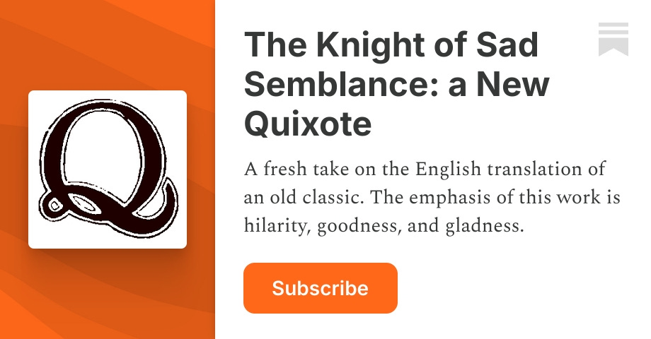 The Knight of Sad Semblance: a New Quixote | Joffre Swait | Substack