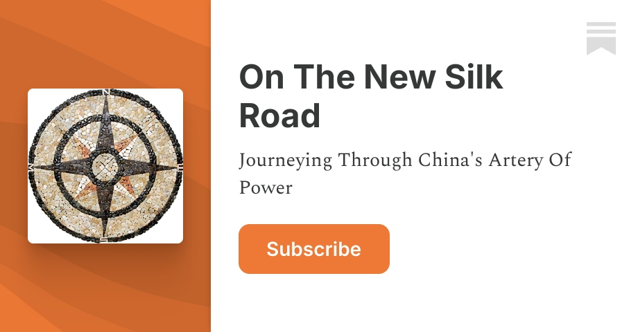 On The New Silk Road | Wade Shepard | Substack