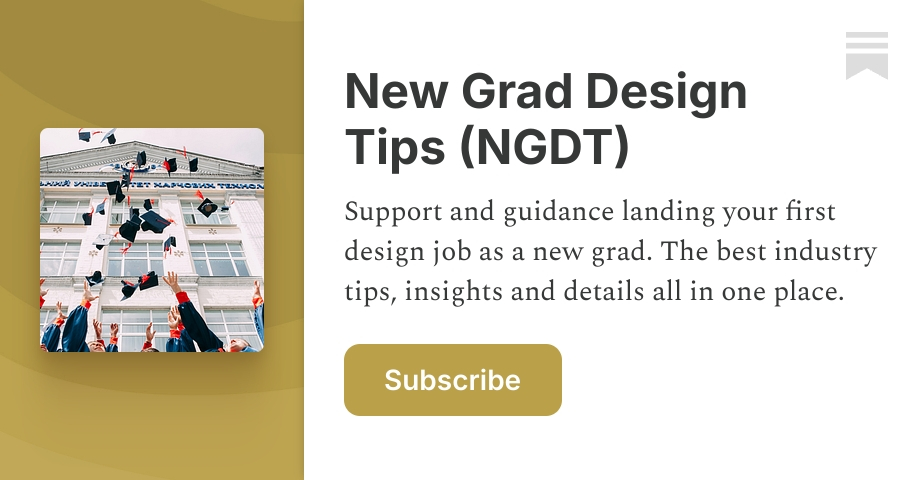New Grad Design Tips (NGDT) | Braxton Huff | Substack