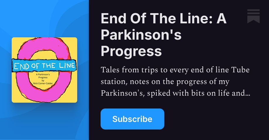 End Of The Line: A Parkinson's Progress | Nick Calder | Substack