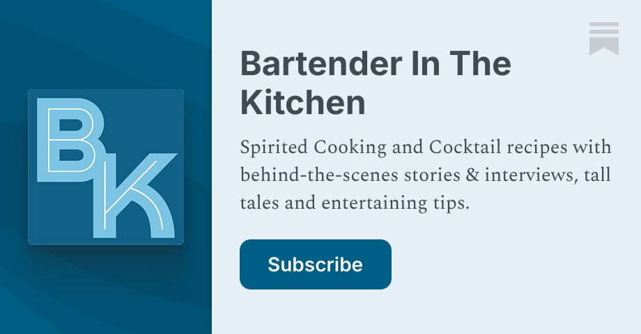 Bartender In The Kitchen | Nick Mautone | Substack