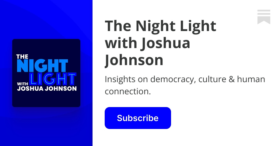 The Night Light with Joshua Johnson | Substack