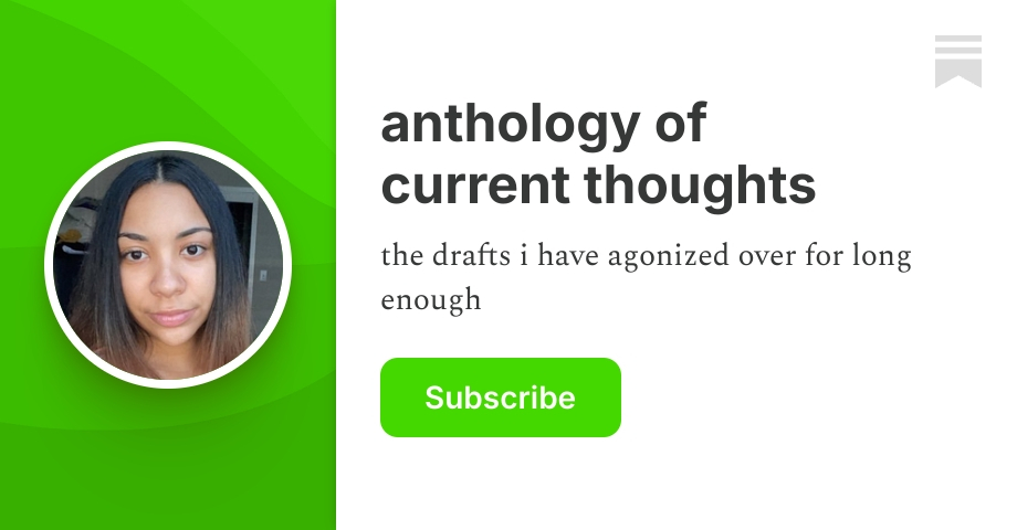 anthology of current thoughts | nikki | Substack