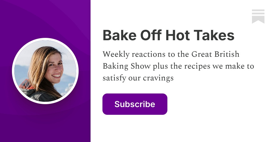Bake Off Hot Takes | Nikki Roth | Substack