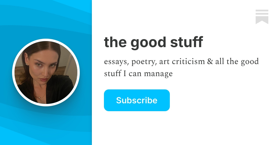 the good stuff | nina rowan | Substack