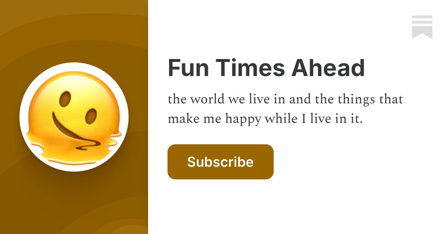 Fun Times Ahead | Noah Garfinkel | Substack