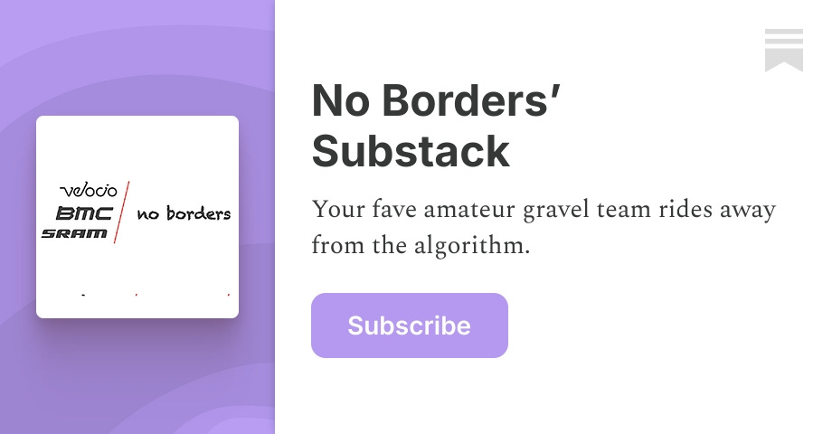 No Borders’ Substack | No Borders Gravel Team | Substack
