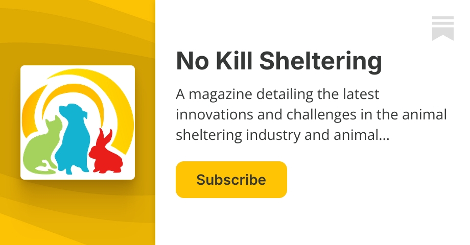 No Kill Sheltering | The No Kill Advocacy Center | Substack