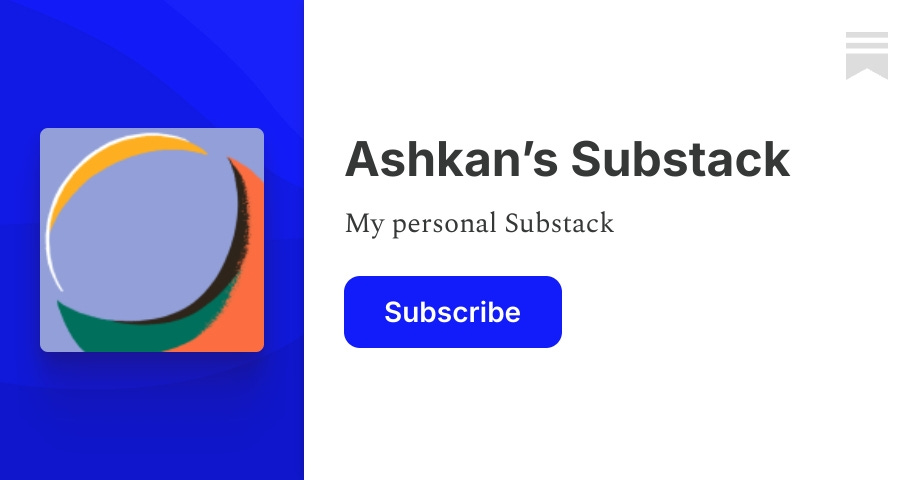 Ashkan’s Substack | Ashkan Saeidi Mazdeh | Substack