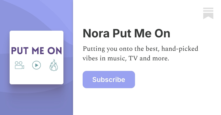 Nora Put Me On | Substack