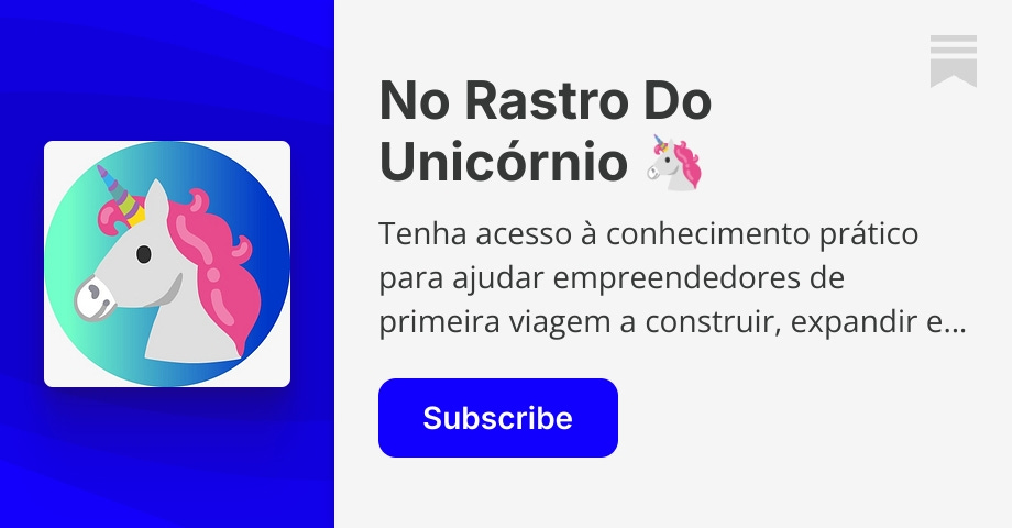 No Rastro Do Unicórnio 🦄 | Otávio Costa | Substack