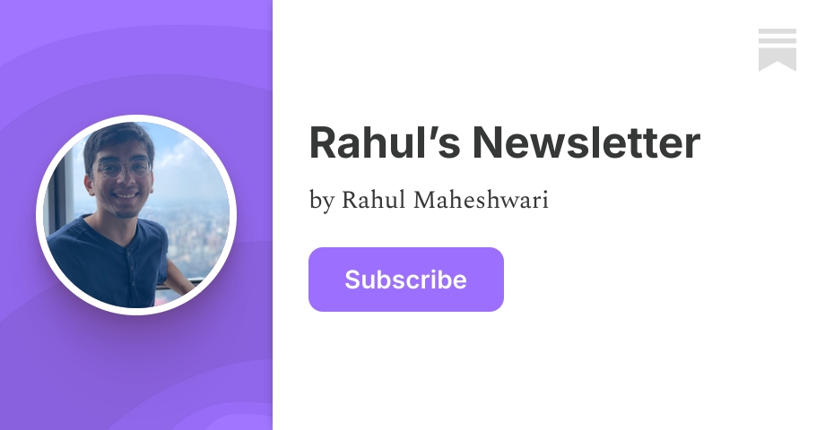 Rahul’s Newsletter | Rahul Maheshwari | Substack
