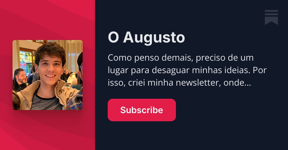 O Augusto | Augusto Castilho Borges | Substack