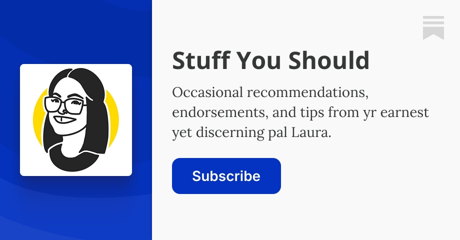Stuff You Should | Laura Reineke | Substack