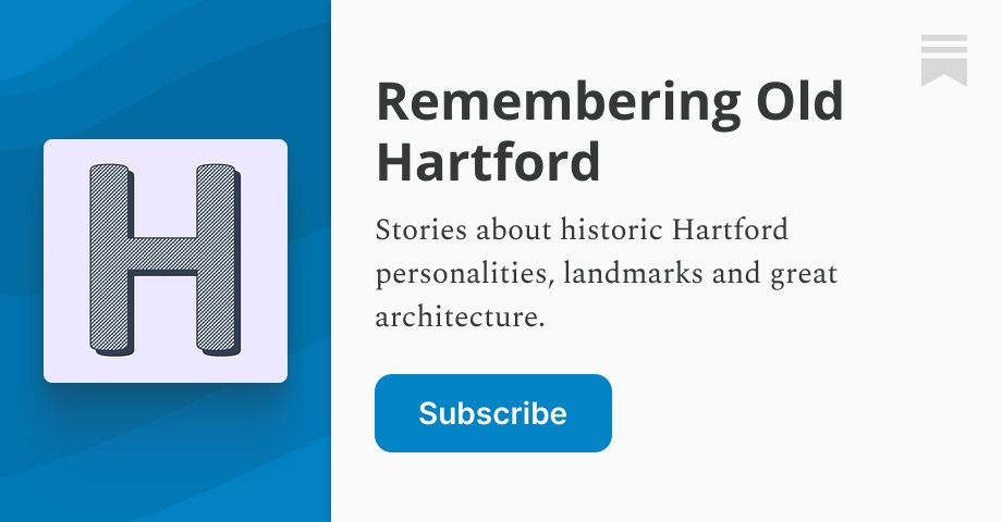 Remembering Old Hartford | Dan Sterner | Substack