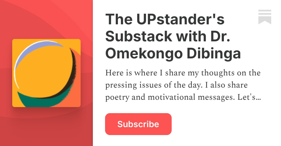 The UPstander's Substack with Dr. Omekongo Dibinga | Substack