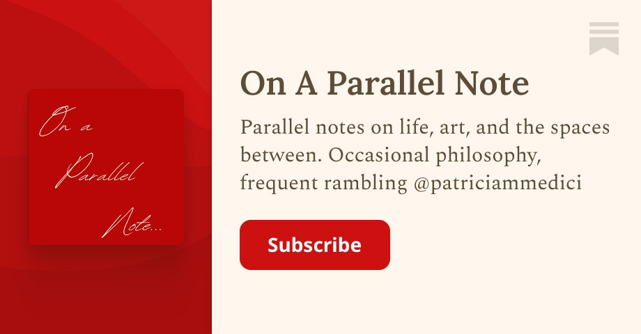On A Parallel Note | PatriciaMM | Substack