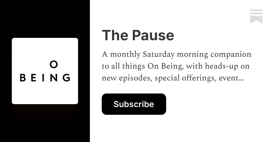 The Pause | The On Being Project | Substack
