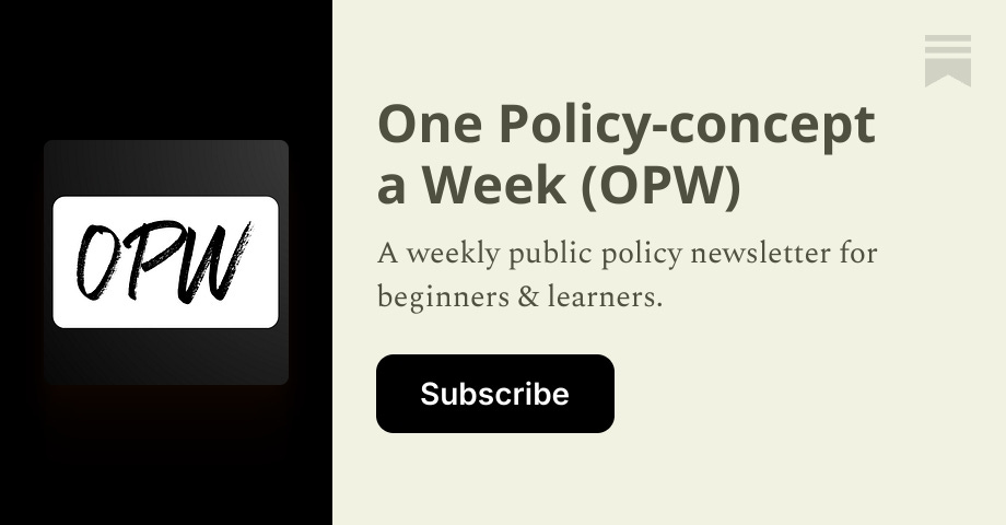 One Policy-concept a Week (OPW) | Sonal Kuruvilla | Substack