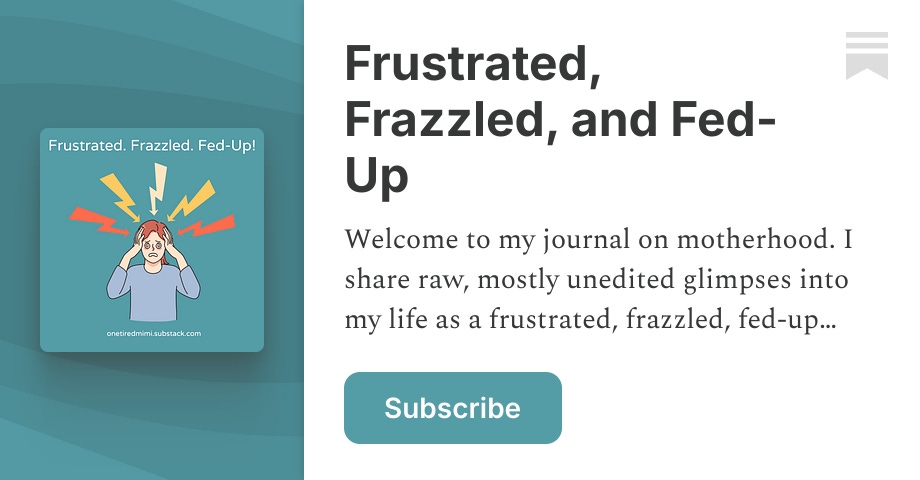 Frustrated, Frazzled, and Fed-Up | Dawn-Renée Rice | Substack