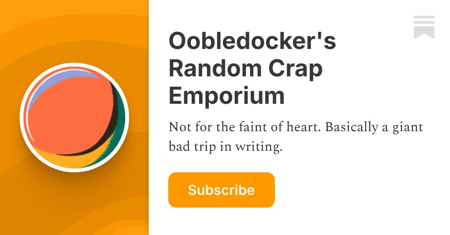 Oobledocker's Random Crap Emporium | Jim Bob Billy Tom | Substack