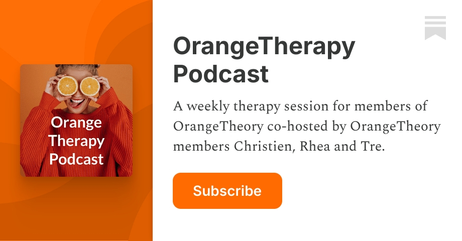 OrangeTherapy Podcast | Orange Therapy | Substack