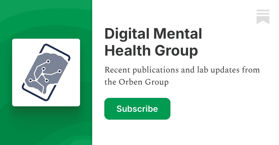Digital Mental Health Group | Orben Group | Substack