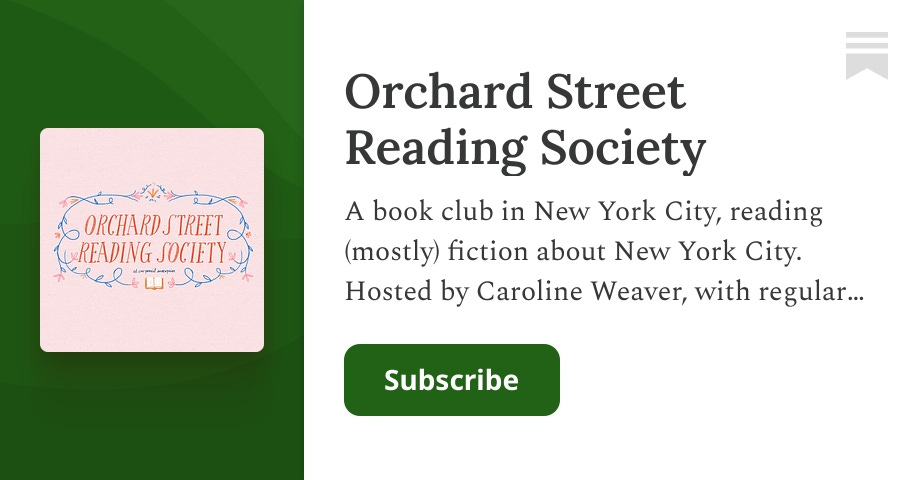 Orchard Street Reading Society | Caroline Weaver | Substack