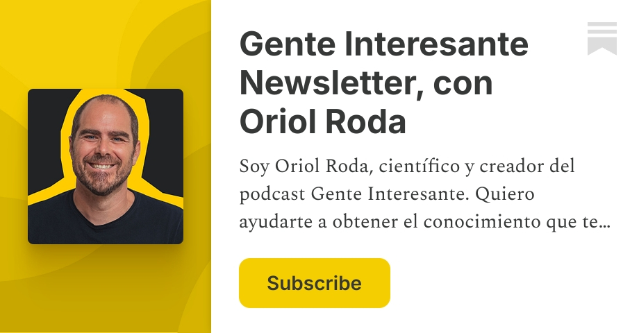 Gente Interesante Newsletter, con Oriol Roda | Substack