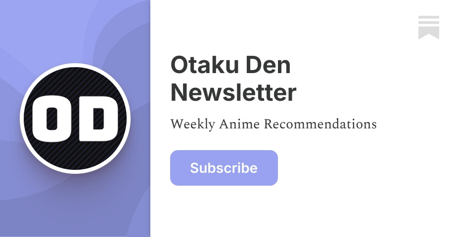 Otaku Den Newsletter | Substack