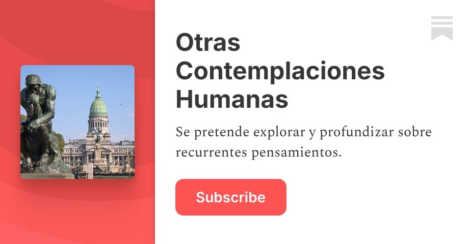 Otras Contemplaciones Humanas | L.P | Substack