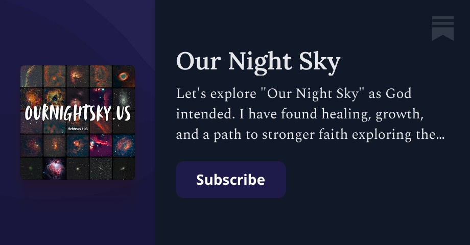 Our Night Sky | Greg (OurNightSky.Us) | Substack