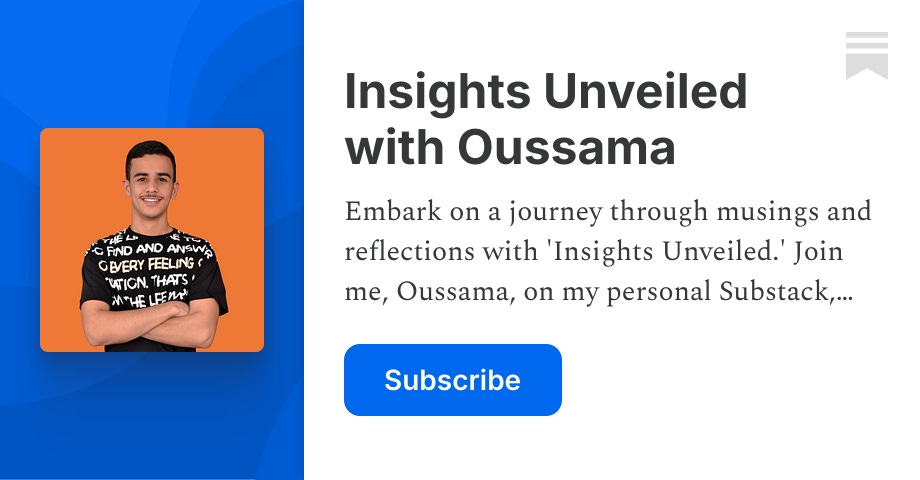 Insights Unveiled with Oussama | Substack