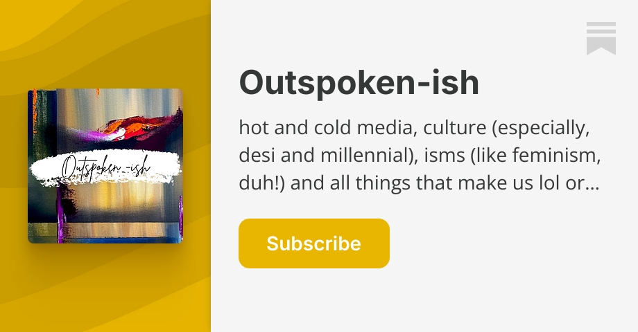 Outspoken-ish | Torsa Ghosal and Pooja Pande | Substack