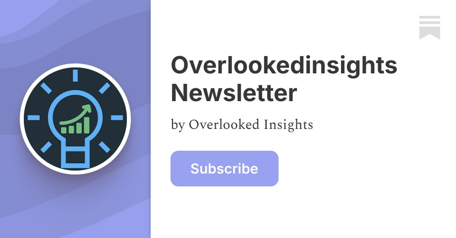 Overlookedinsights Newsletter | Overlooked Insights | Substack