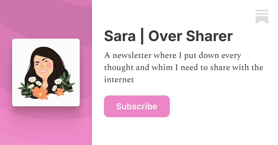 Sara | Over Sharer | Substack