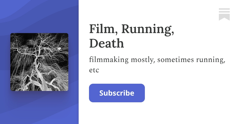 Film, Running, Death | Brian Padian | Substack