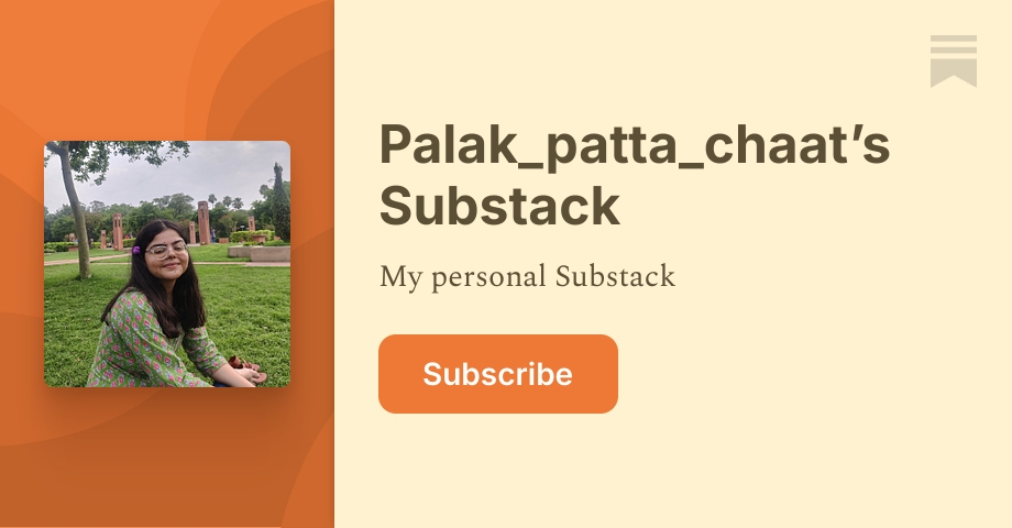 Palak_patta_chaat’s Substack | Substack