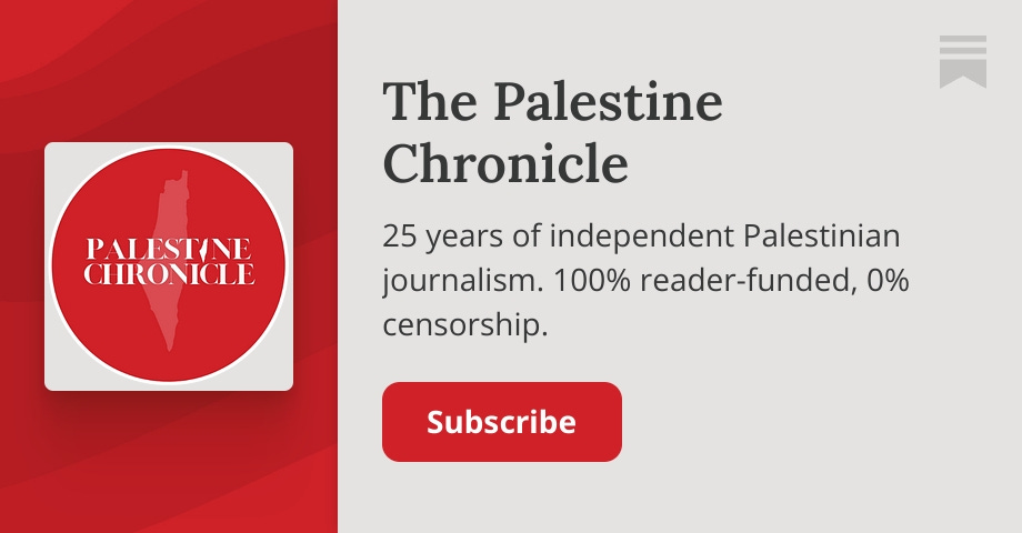 The Palestine Chronicle | Substack