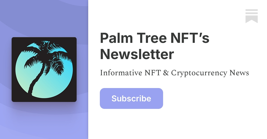 Palm Tree NFT’s Newsletter | Palm Tree NFT (🌴,🌴) | Substack