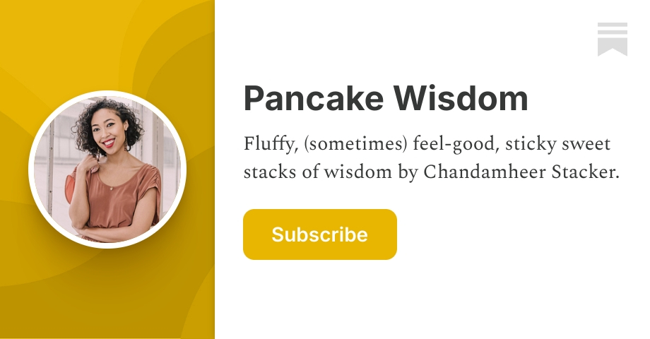 Pancake Wisdom | Chanda | Substack