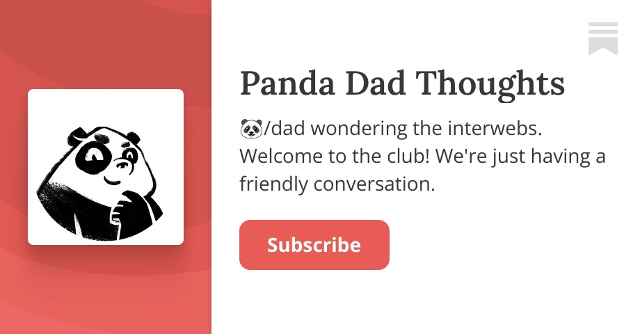 Panda Dad Thoughts | Substack