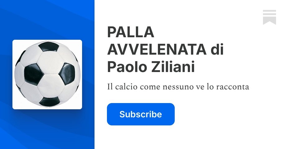 PALLA AVVELENATA di Paolo Ziliani | Substack