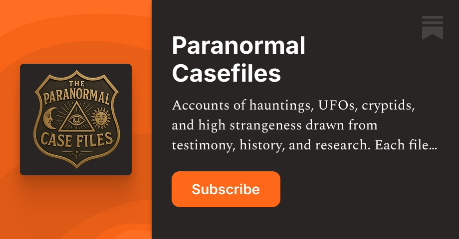 Paranormal Casefiles | Substack